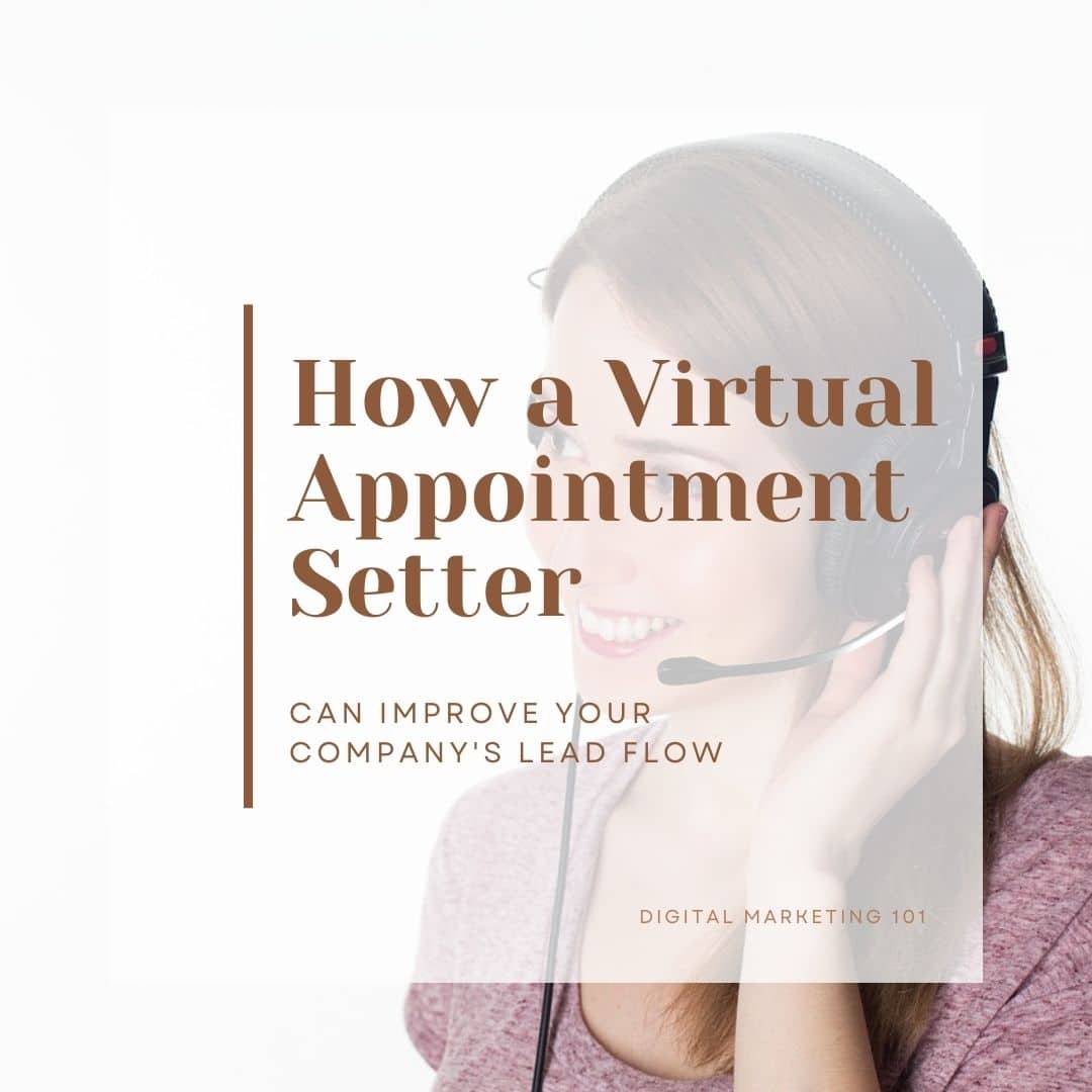 How A Virtual Appointment Setter Can Improve Your Lead Flow